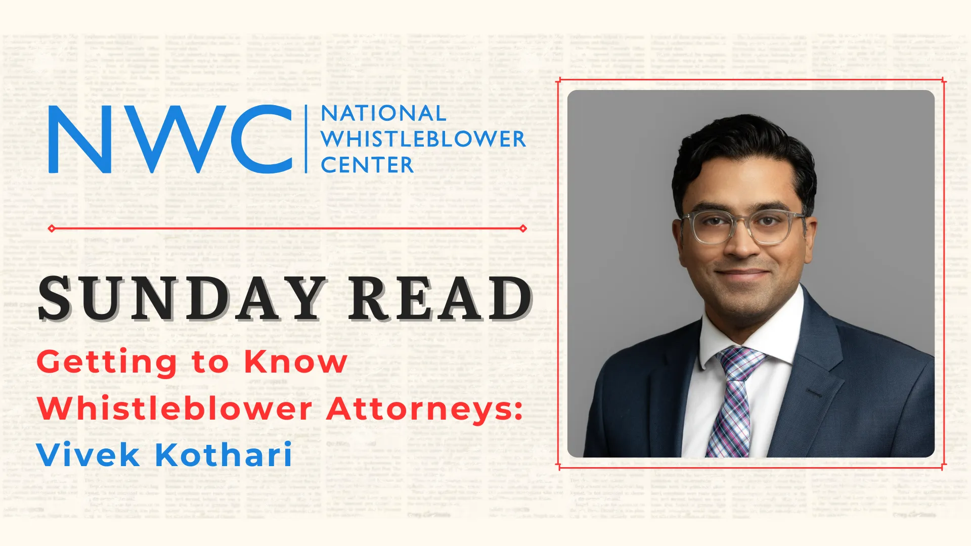 Sunday Read: Getting To Know Whistleblower Attorneys: Vivek Kothari - National Whistleblower Center